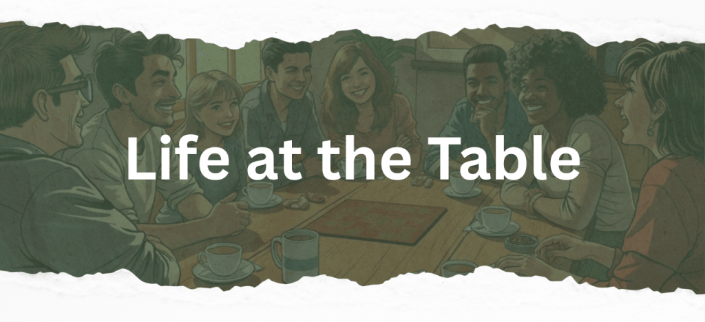 Life at the Table – John Johnson Does Stuff